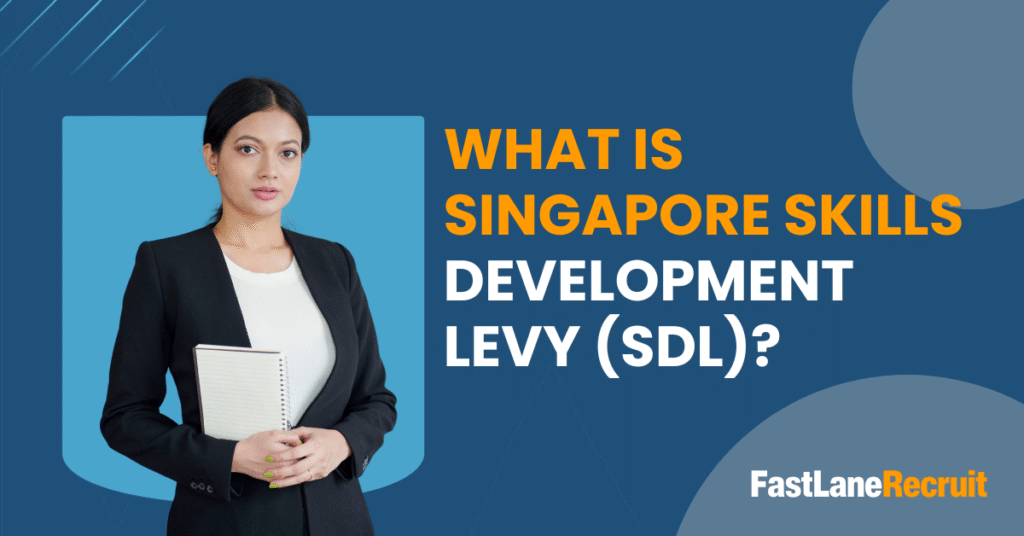 What Is Singapore Skills Development Levy (SDL)?