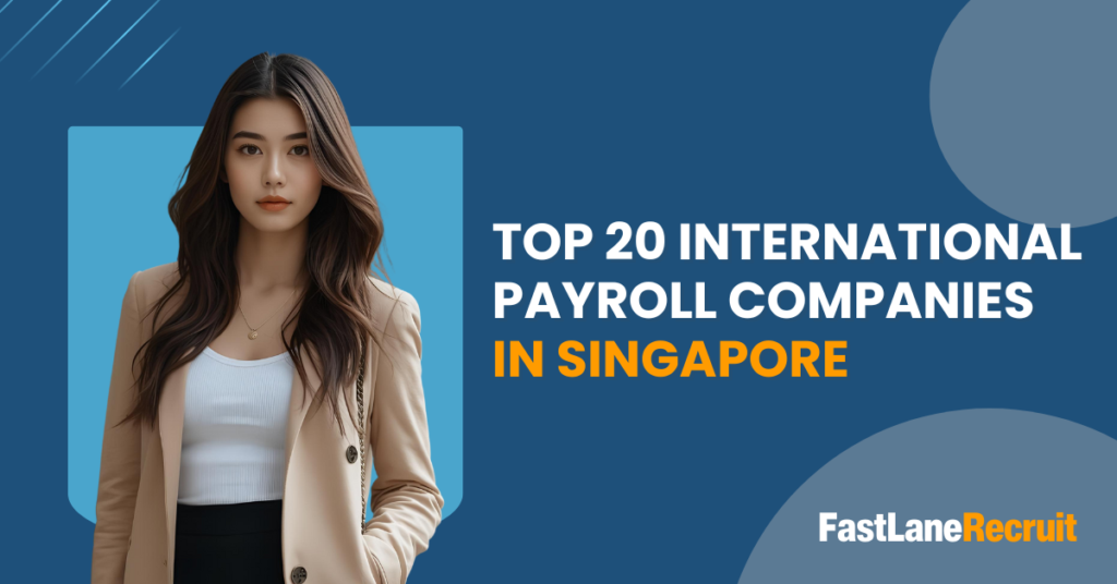Top 20 International Payroll Companies in Singapore